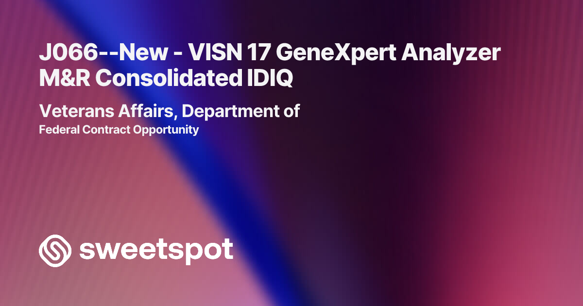 J066--New - VISN 17 GeneXpert Analyzer M&R Consolidated IDIQ