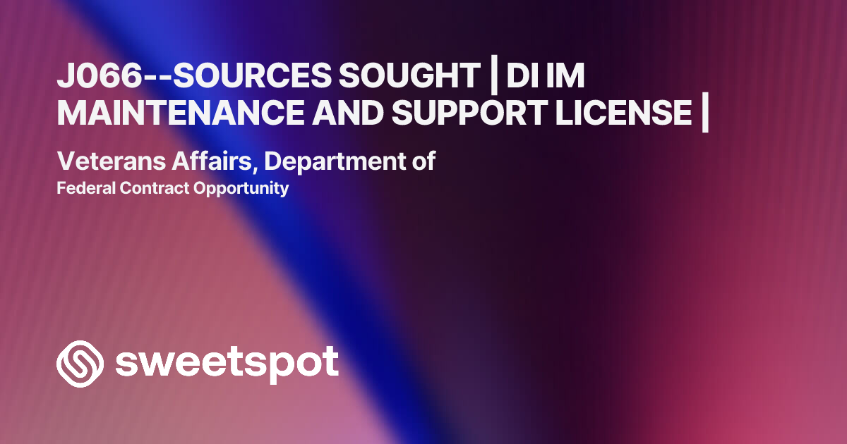J066--SOURCES SOUGHT | DI IM MAINTENANCE AND SUPPORT LICENSE