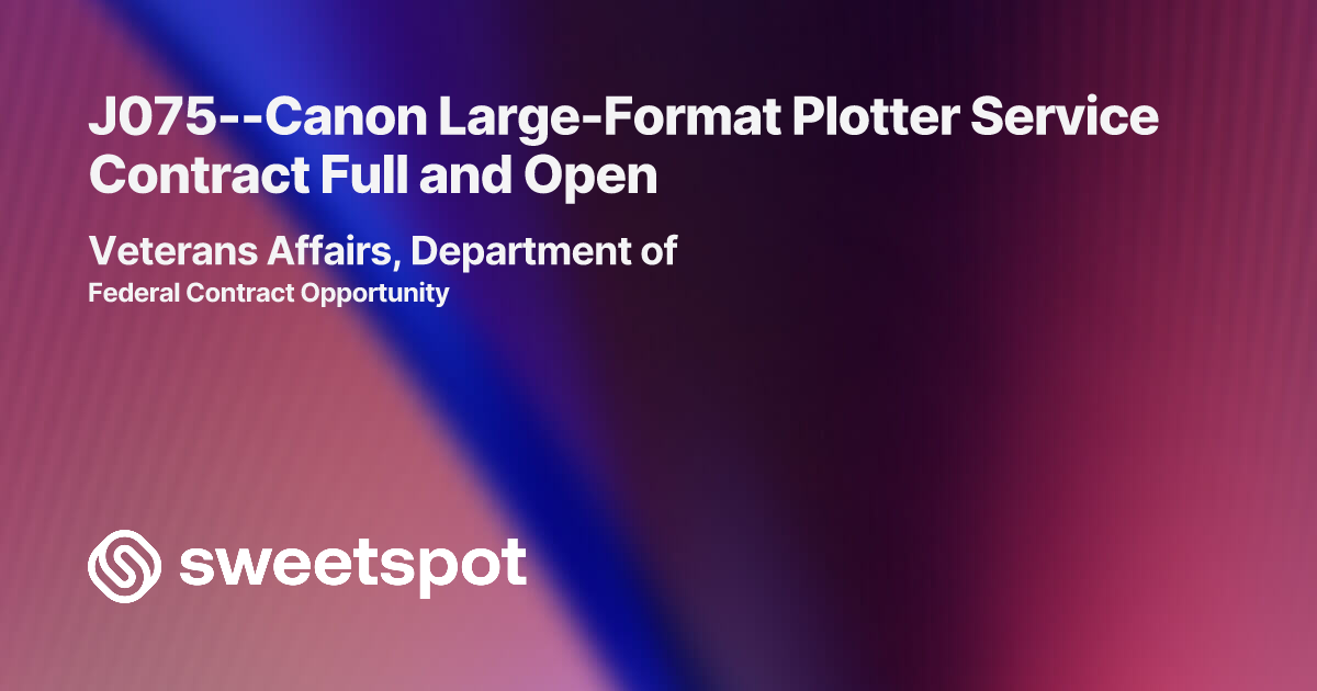 J075--Canon Large-Format Plotter Service Contract Full and Open