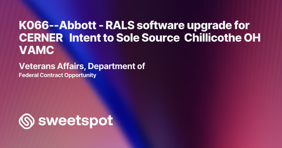 K066--Abbott - RALS software upgrade for CERNER Intent to Sole Source ...