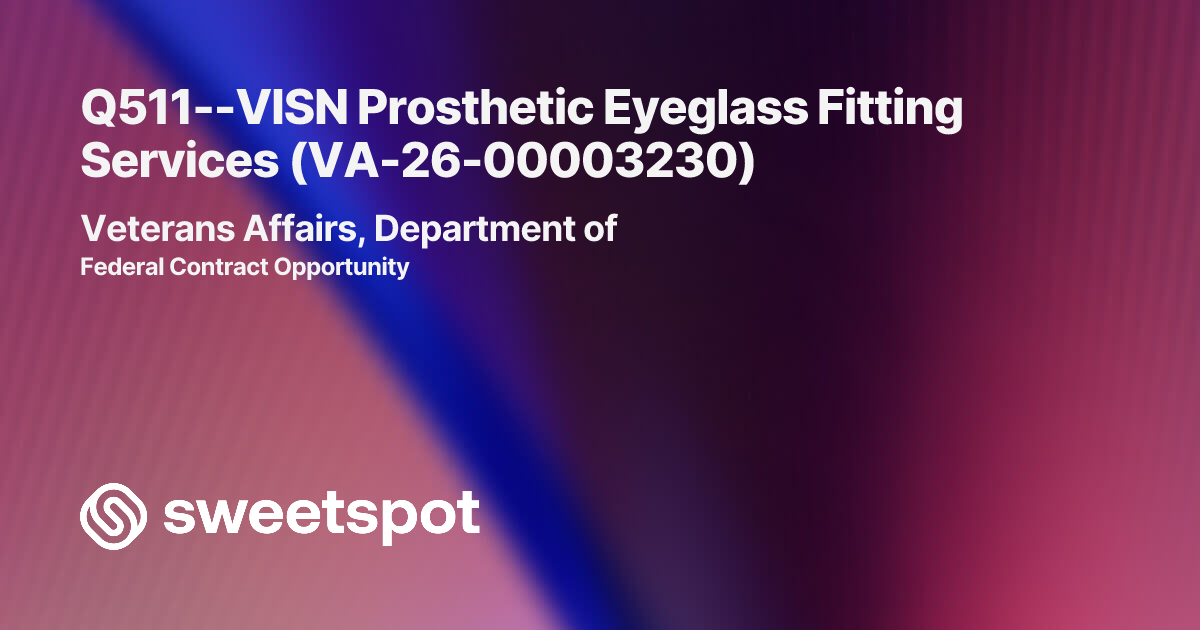 Q511--VISN Prosthetic Eyeglass Fitting Services (VA-26-00003230)