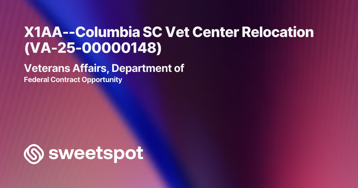 X1AA--Columbia SC Vet Center Relocation (VA-25-00000148)