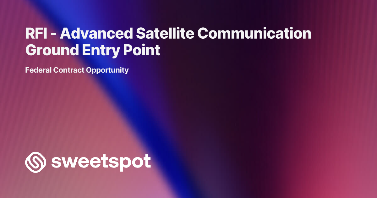 RFI - Advanced Satellite Communication Ground Entry Point